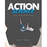 Review - Action Science: Relevant Teaching and Active Learning