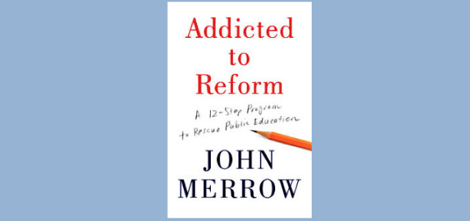 A 12-Step Program to Rescue Public Education from Reform