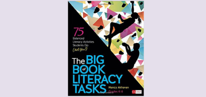 Big Book of Literacy Tasks Grades K-8 75 Balanced Literacy