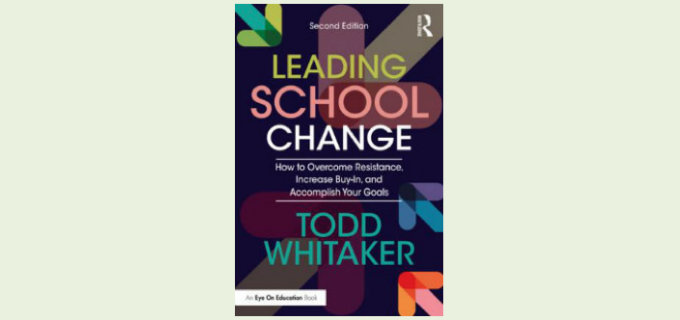 Todd Whitaker on Leading Change to Improve School Culture