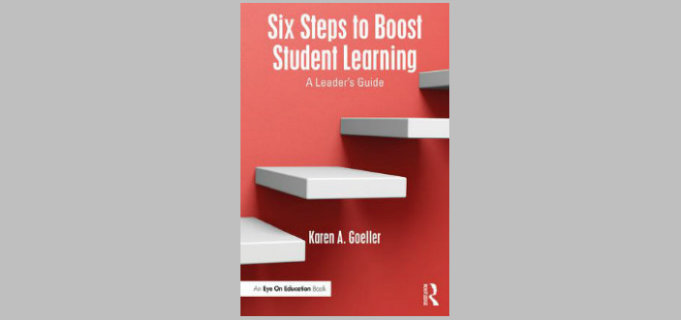 Six Steps to Boost Student Learning: A Leader’s Guide