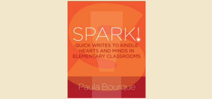 SPARK! Quick Writes to Kindle Student Hearts and Minds