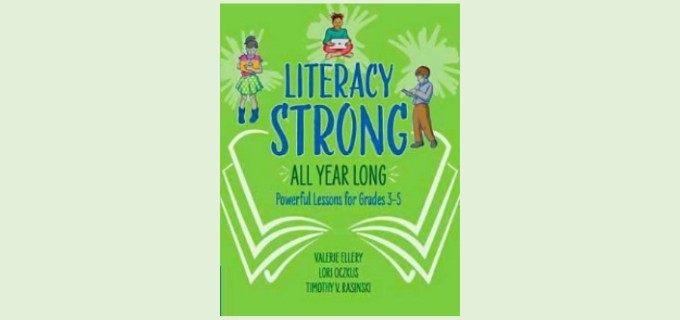 Literacy Strong All Year Long: Powerful Lessons for Gr. 3-5
