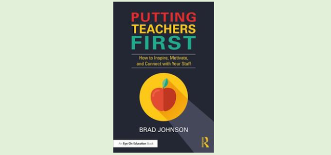 Putting Teachers First: How Good Leaders Connect and Inspire