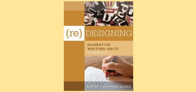 (re)Designing Narrative Writing Units for Grades 5-12