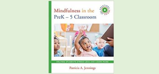 Mindfulness in the PreK-5 Classroom: Helping Students Stress Less