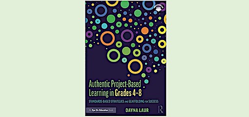 Authentic Project-Based Learning in Grades 4-8: Strategies