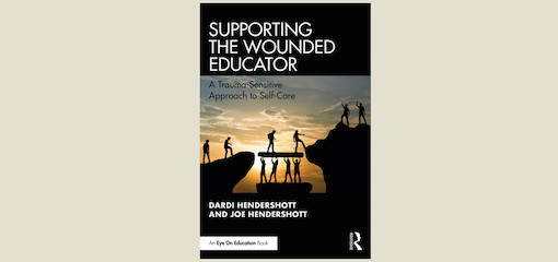 Supporting the Wounded Educator: A Trauma-Sensitive Approach