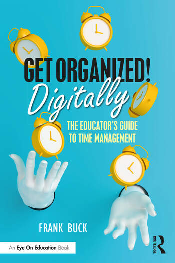 Get Organized Digitally! Educator’s Guide to Time Management